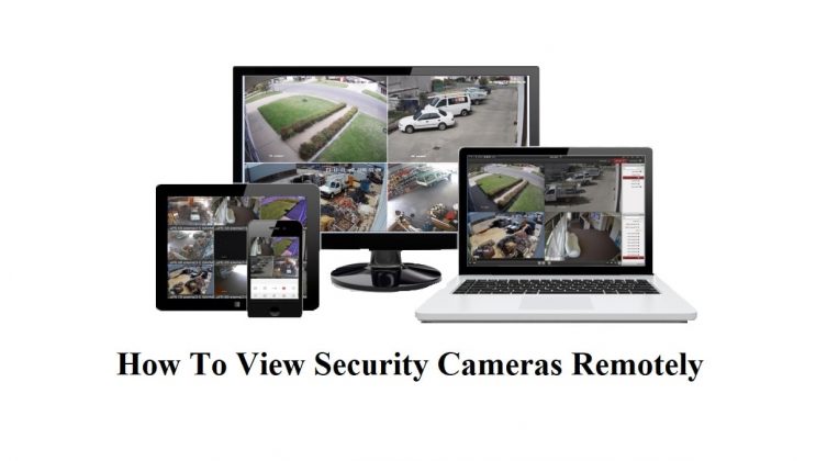 5 Easy Ways To View Security Cameras Remotely