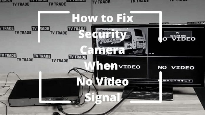 How To Fix Security Camera When No Video Signal (Quick Guide)