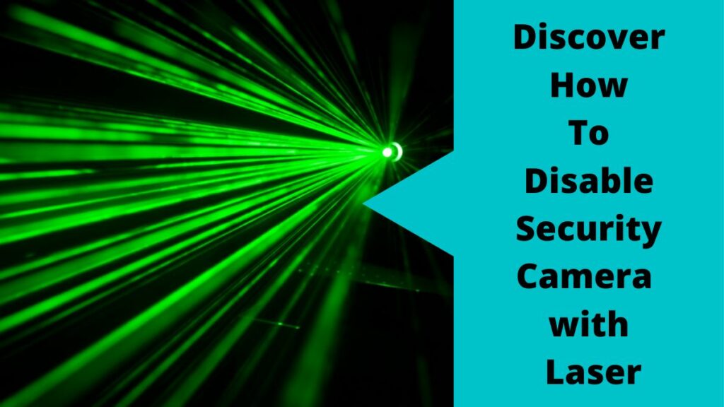 How To Disable Security Camera With Laser In Short Easy Steps