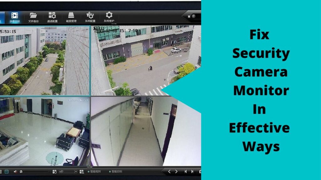 4 Brilliant Ways To Fix Security Camera Monitor