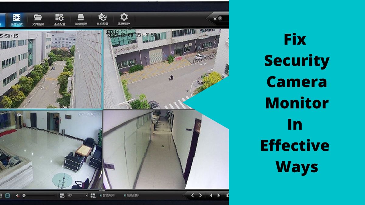 4 Brilliant Ways To Fix Security Camera Monitor 4 Brilliant Ways To Fix Security Camera Monitor